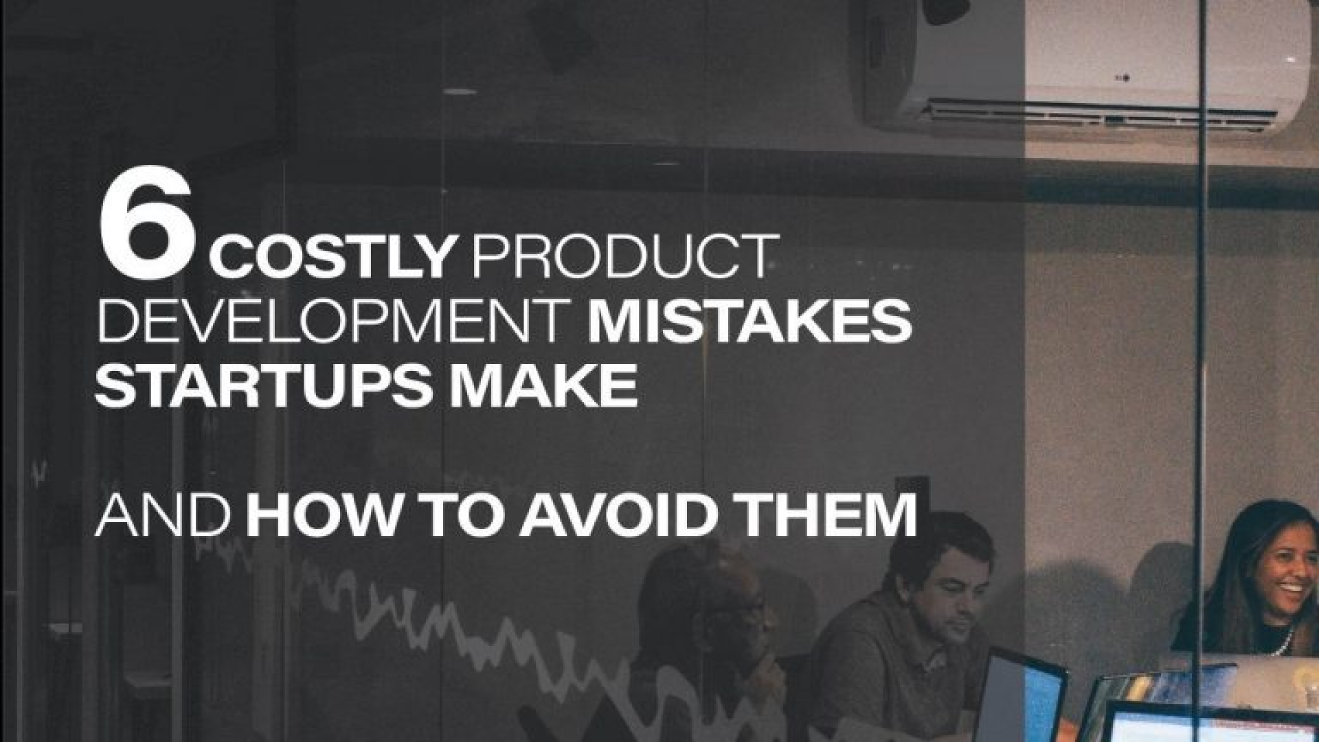 6 Costly product development mistakes to Avoid | Ignite Solutions